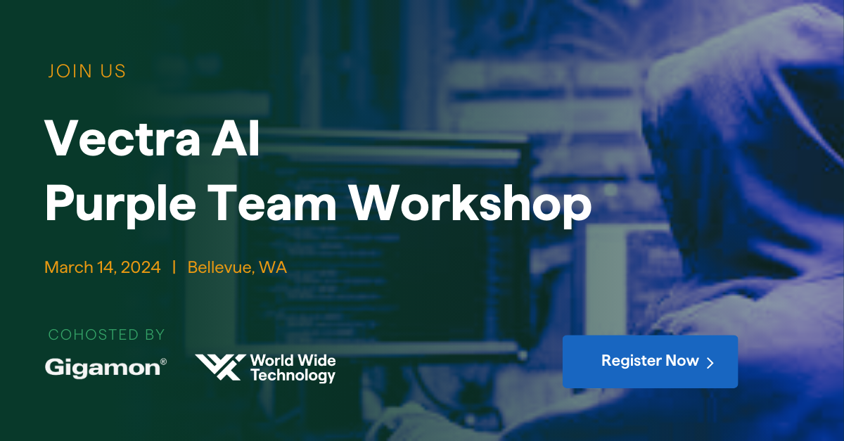 Purple Team Challenge hosted by WWT, Gigamon, and Vectra AI