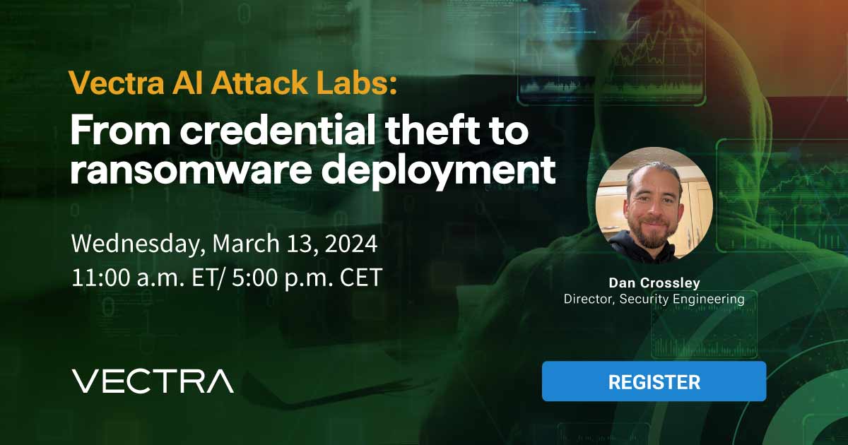 Vectra AI Attack Labs: From credential theft to ransomware deployment. Vectra AI Attack Labs: From credential theft to ransomware deployment.